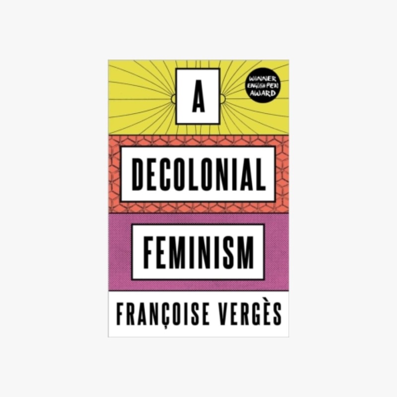 A Decolonial Feminism by Francoise Verges | Pluto Press | Good Book Club
