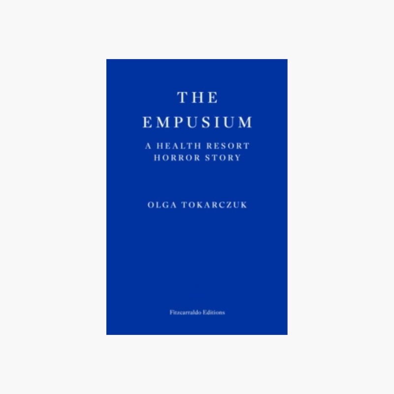 The Empusium: A Health Resort Horror Story by Olga Tokarczuk ...